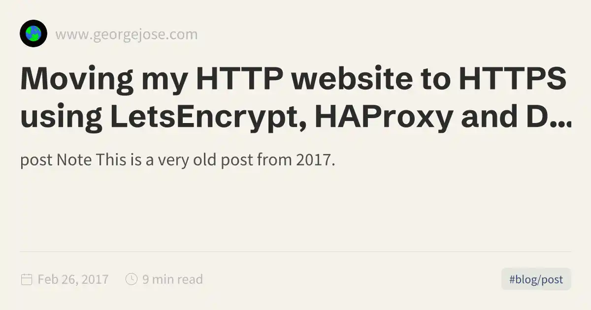 Moving my HTTP website to HTTPS using LetsEncrypt, HAProxy and Docker